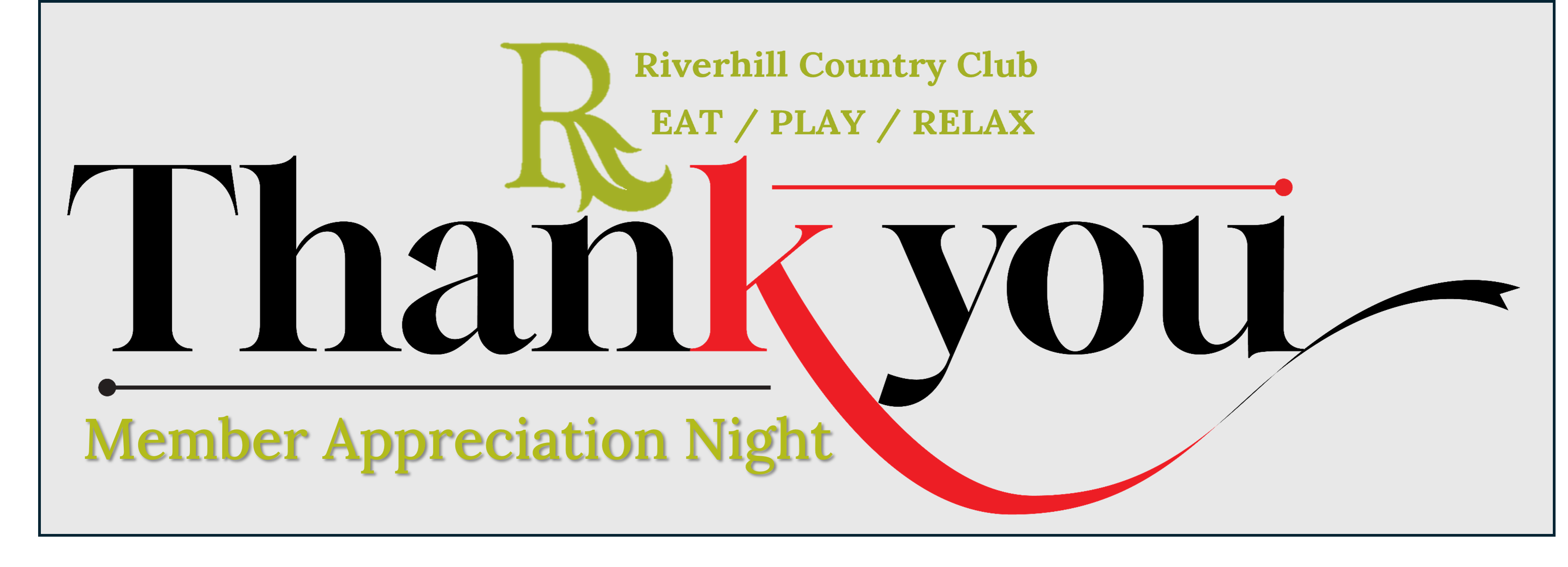 Member Appreciation - Tuesday the 4th at 5:30 - Riverhill Country Club